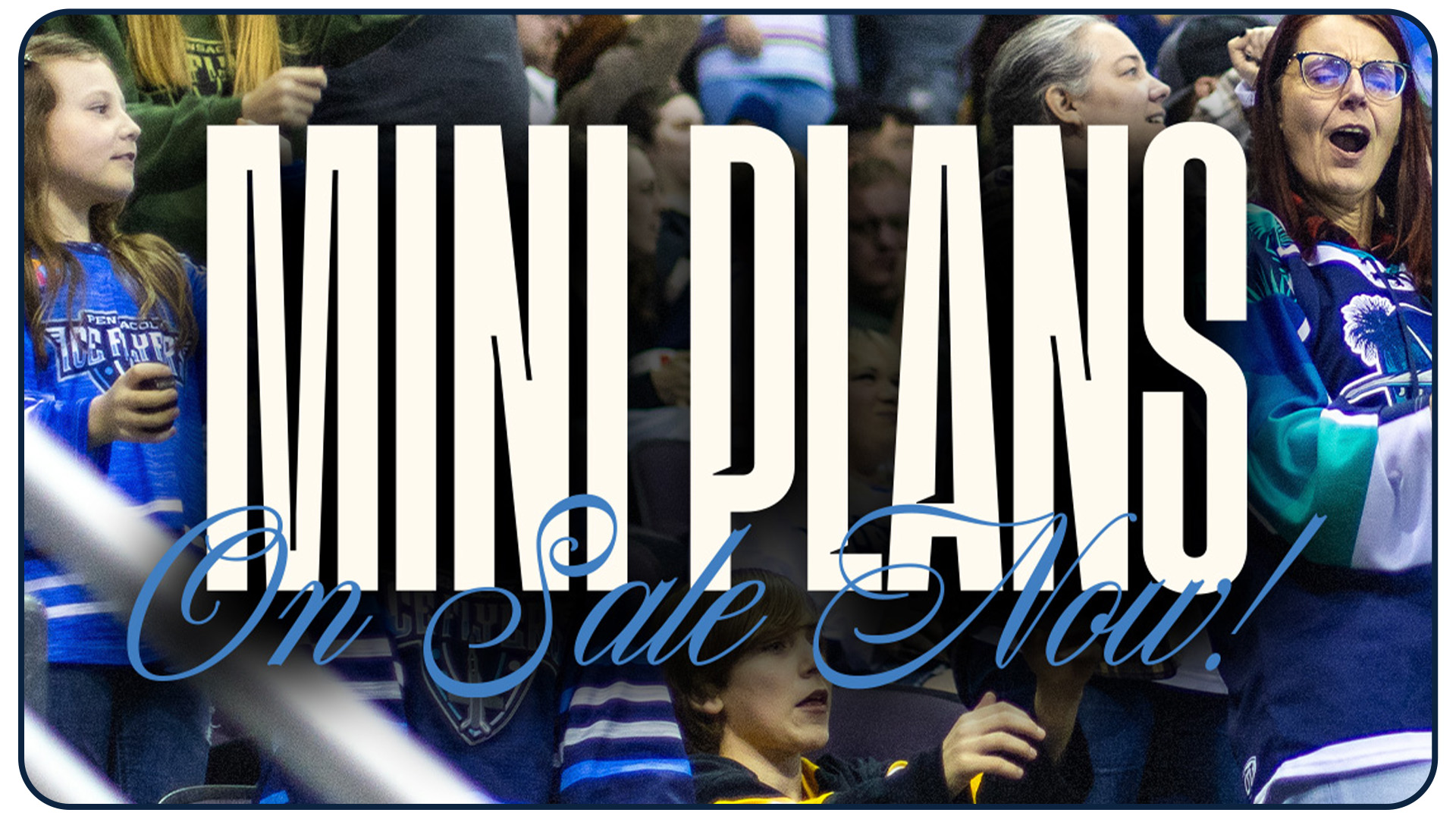 Mini Plans for 2025–26 Season Now On Sale | Pensacola Ice Flyers