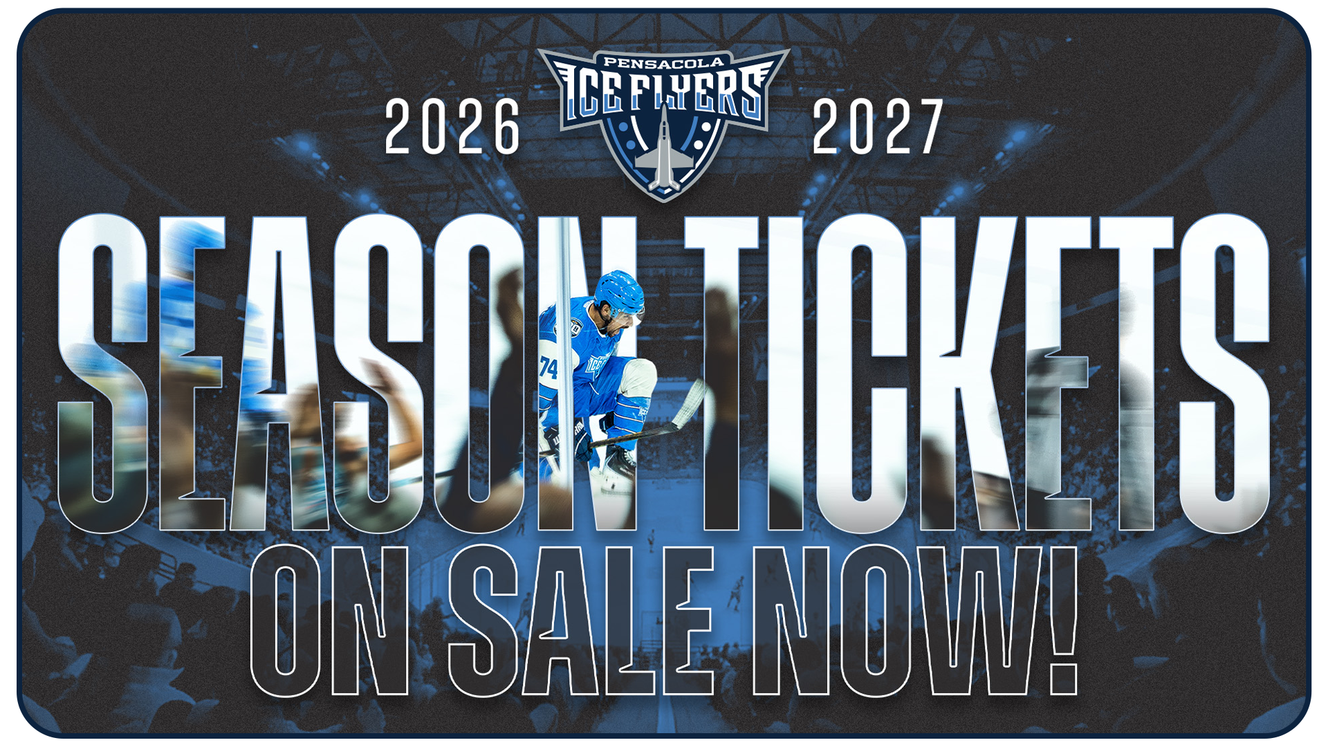 Pensacola Ice Flyers 2026-27 Season Tickets On Sale Now | Pensacola Ice ...